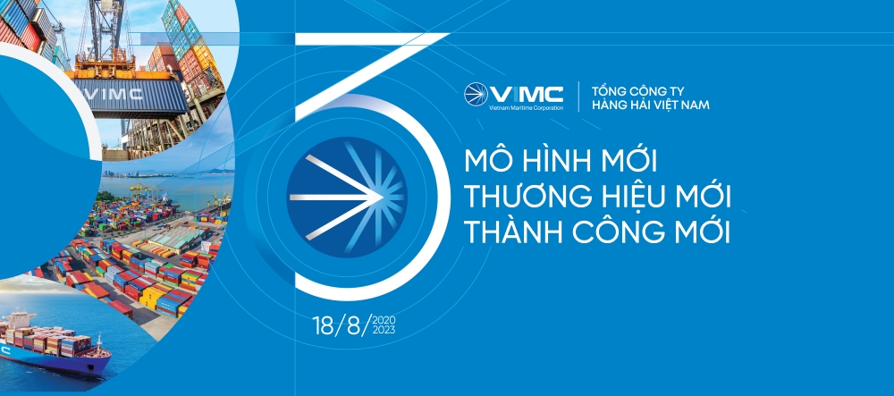 VIMC – Mô hình mới, Thương hiệu mới, Thành công mới - Tổng công ty Hàng hải Việt Nam-VIMC